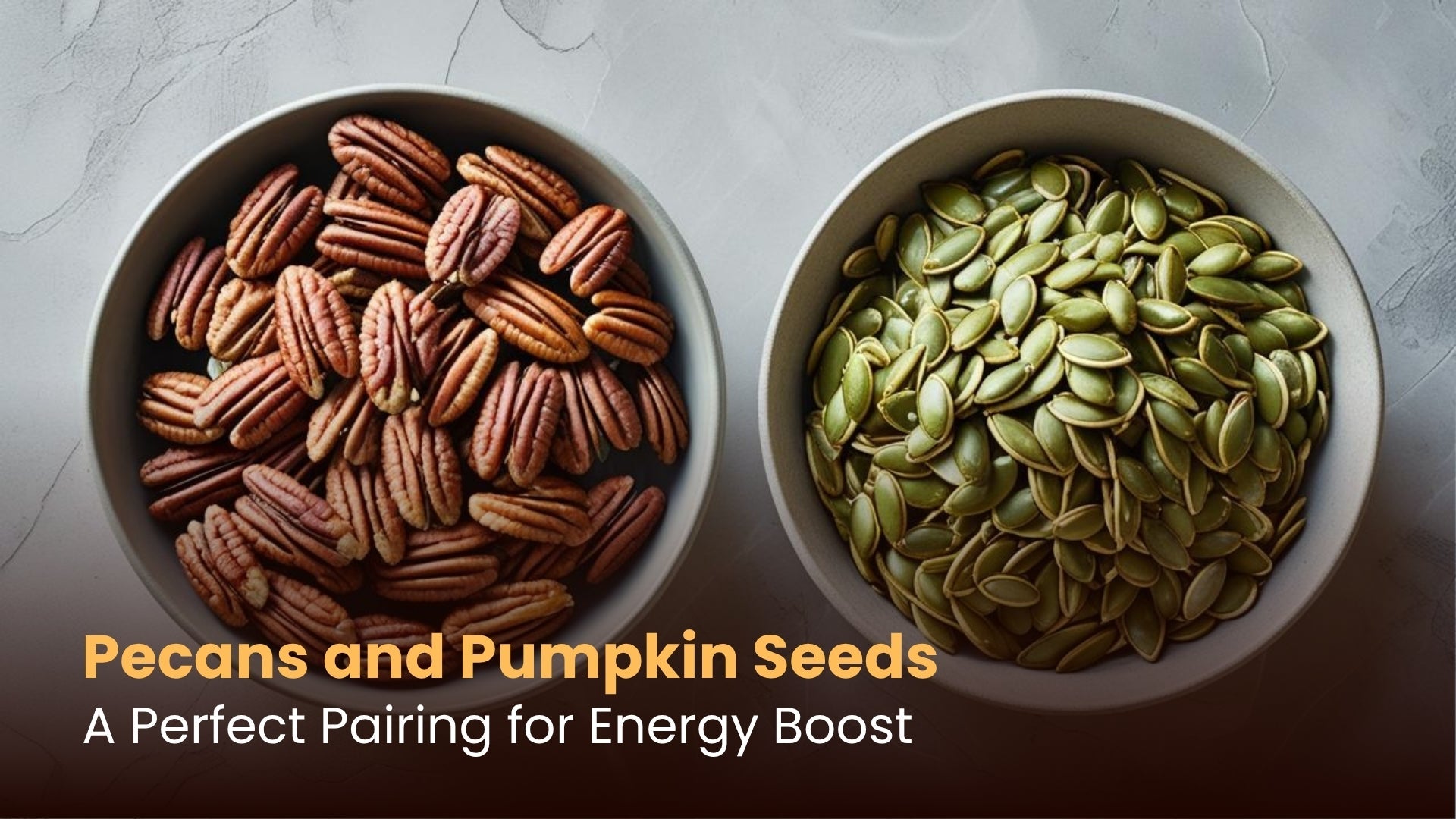 Pecans & Pumpkin Seeds: Boost Your Energy