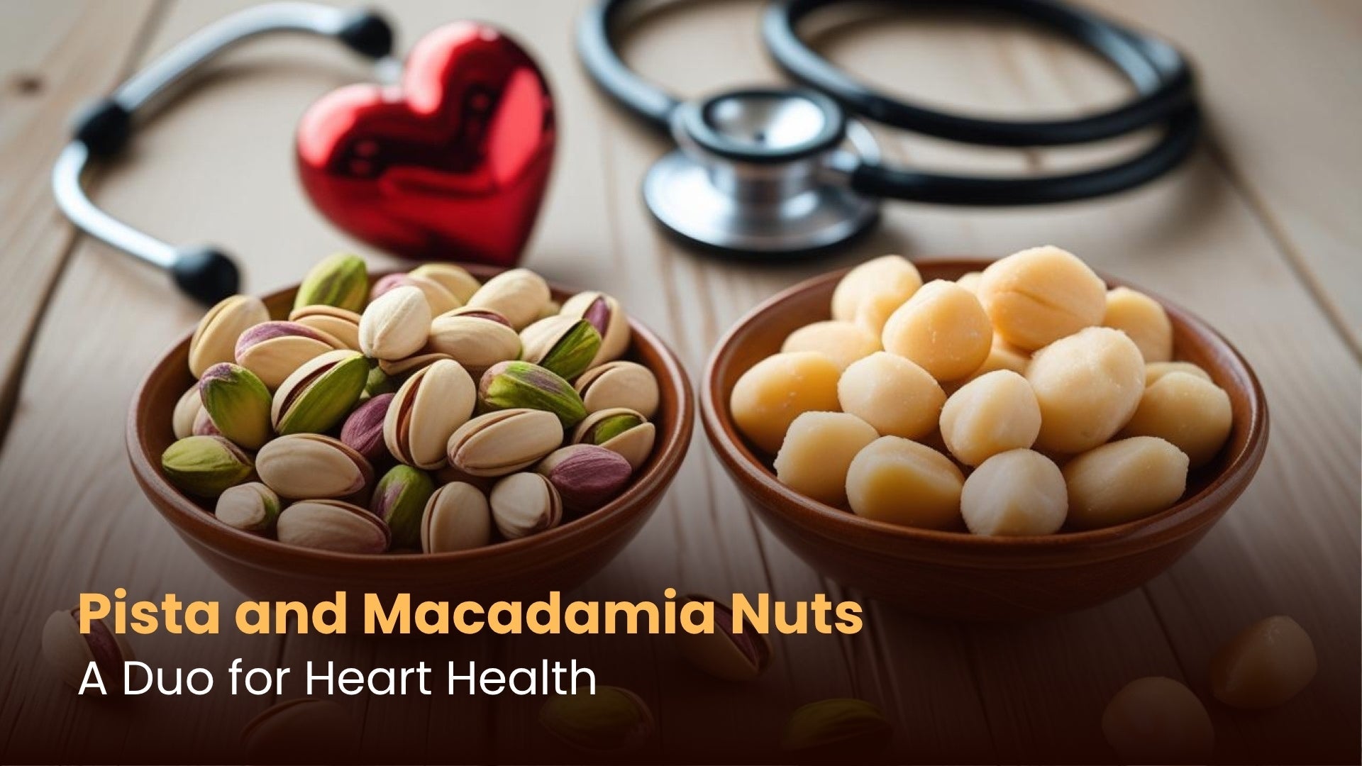 Pista and Macadamia Nuts: A Duo for Heart Health