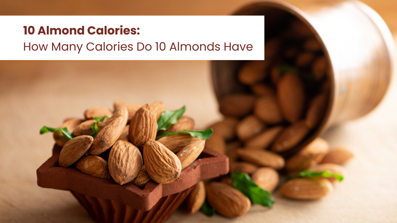 10 Almond Calories: A Nutrient-Packed Snack