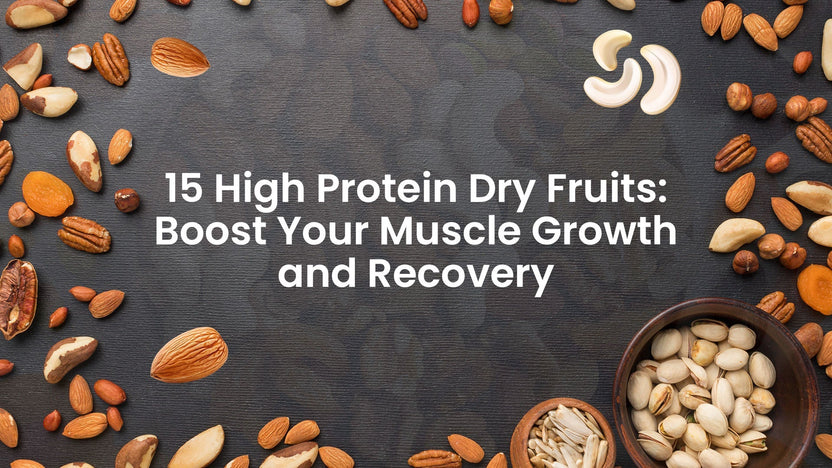 Top High Protein Dry Fruits for a Healthy Diet