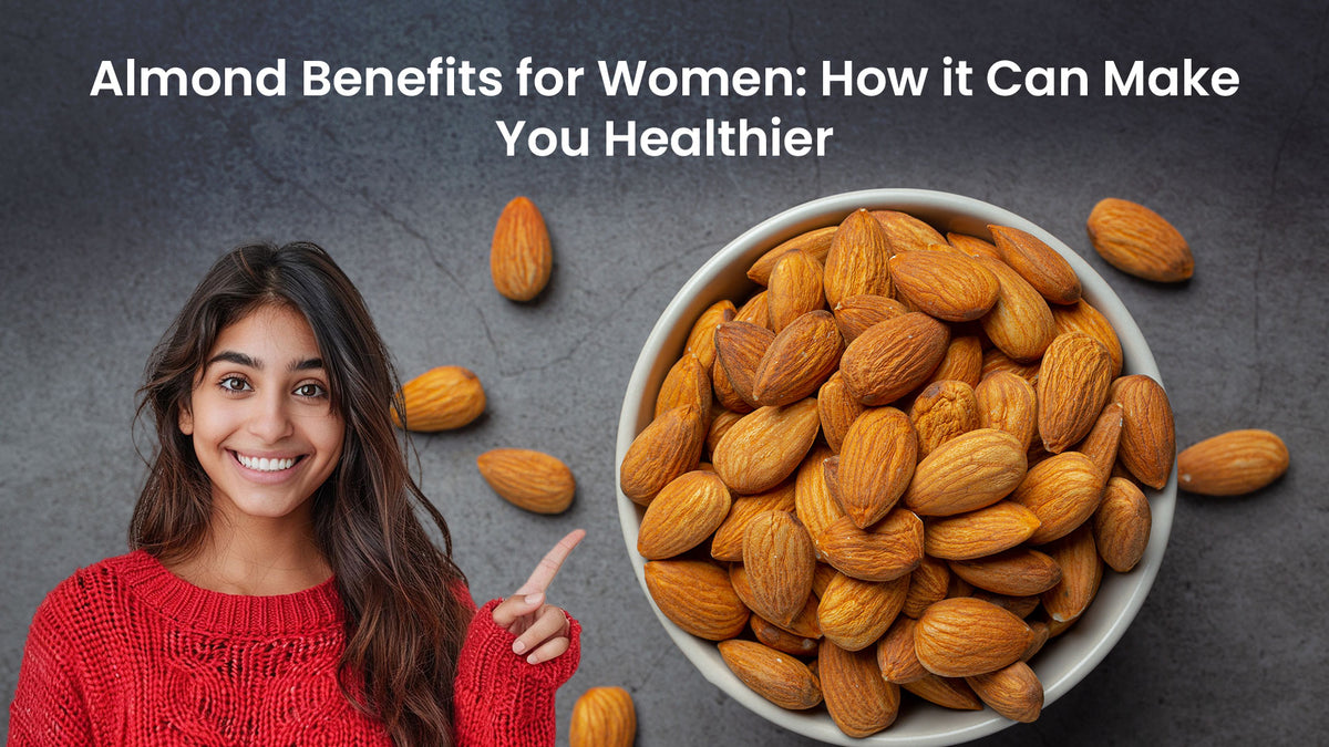 Almond Benefits for Women: Nutritional Boost & Health Advantages
