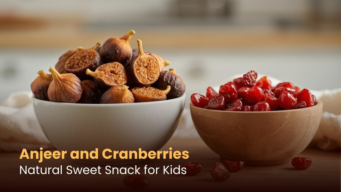Anjeer and Cranberries: Natural Sweet Snack for Kids