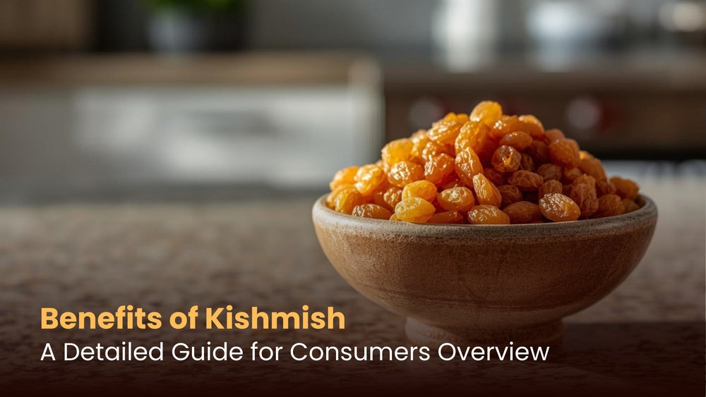 Benefits of Kishmish: Nutrition, Uses, and Health Advantages
