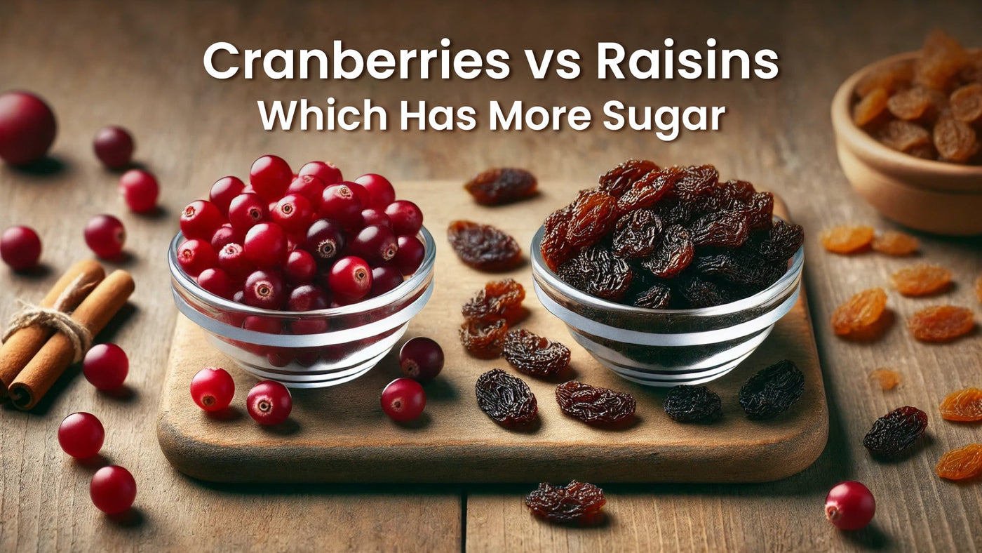 Cranberries vs Raisins: Which Has More Sugar?