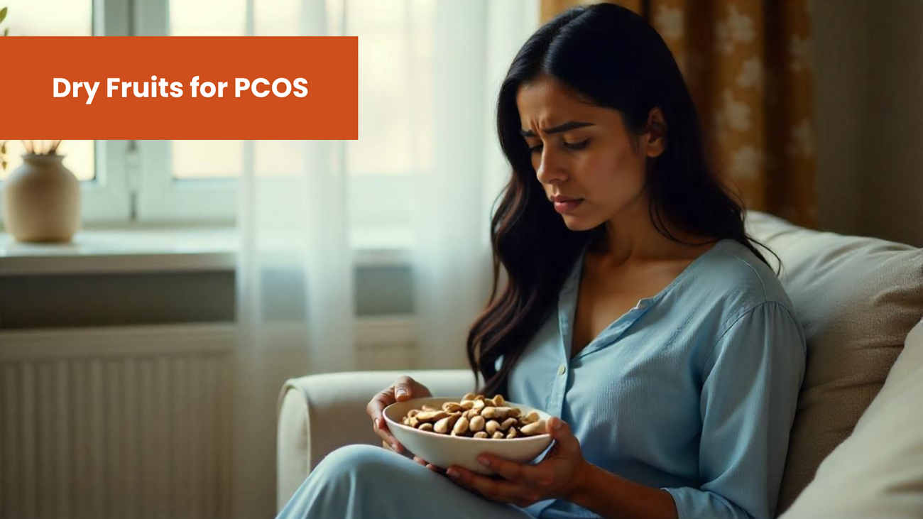 Best Dry Fruits for PCOS: Natural Support for Hormonal Balance