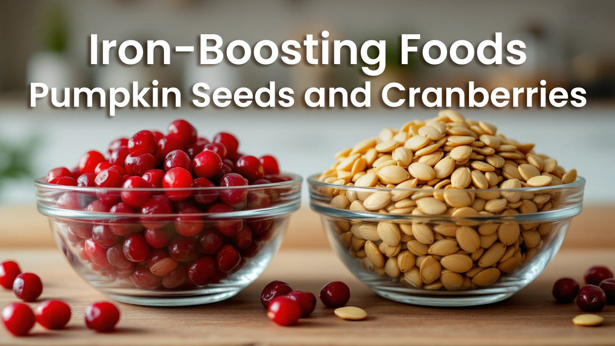 Iron-Boosting Foods: Benefits of Pumpkin Seeds and Cranberries