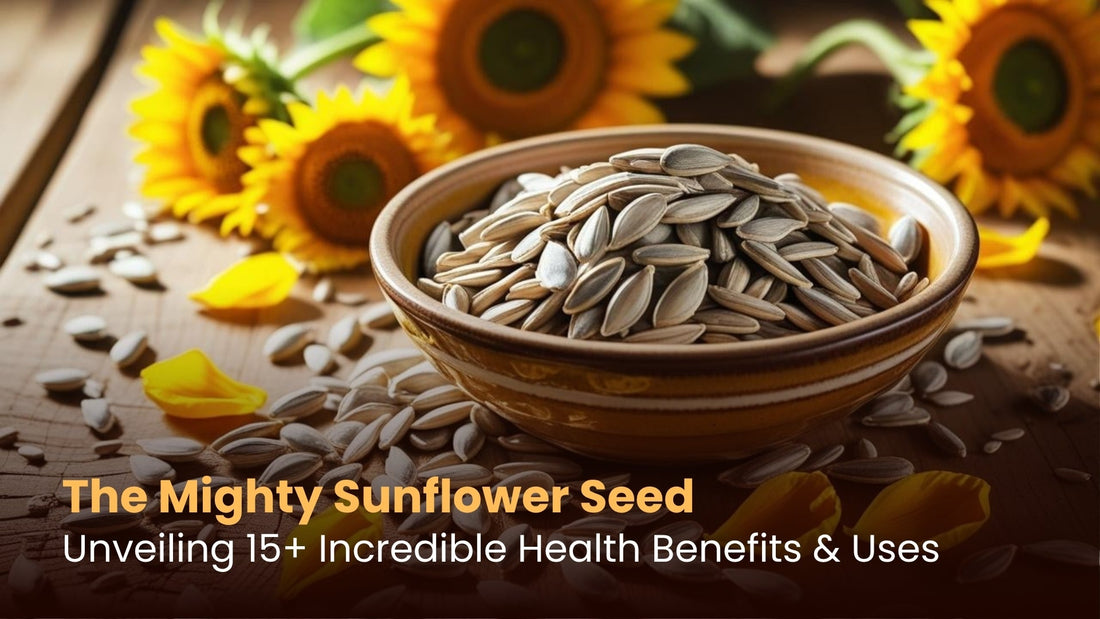 15+ Benefits of Sunflower Seeds: Nutrition, Uses & Side Effects (India)
