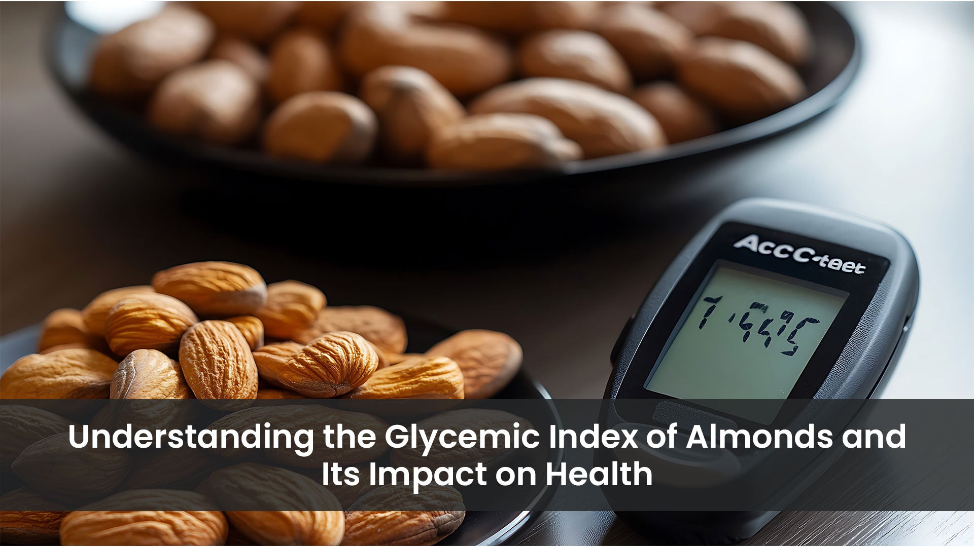 Almonds' Glycemic Index: Impact on Health & Nutrition