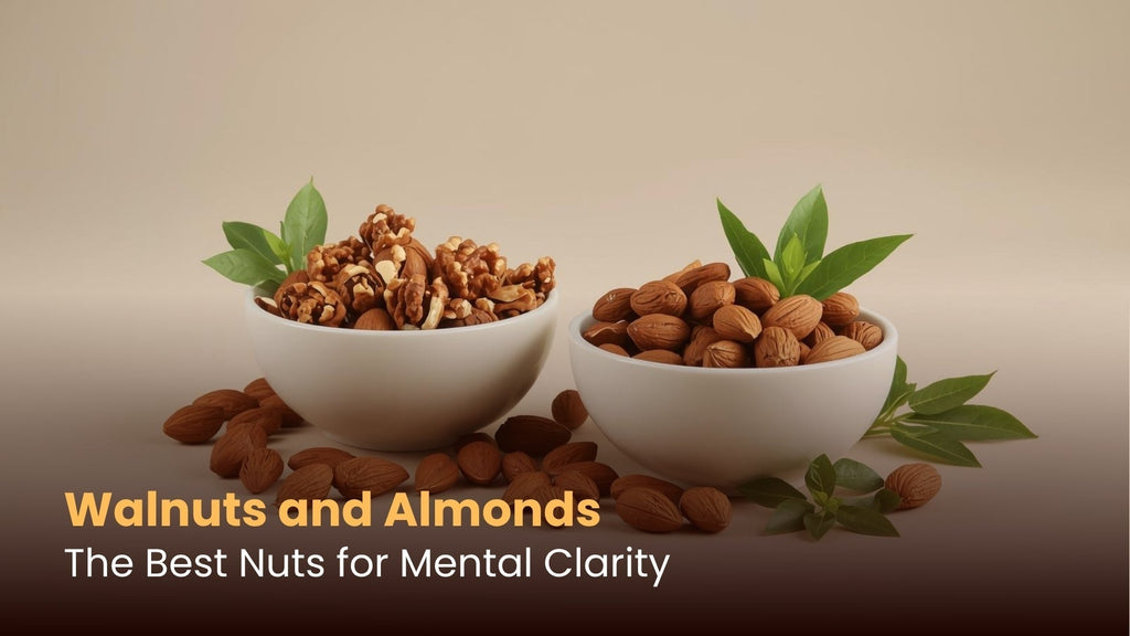 Walnuts and Almonds: The Best Nuts for Mental Clarity