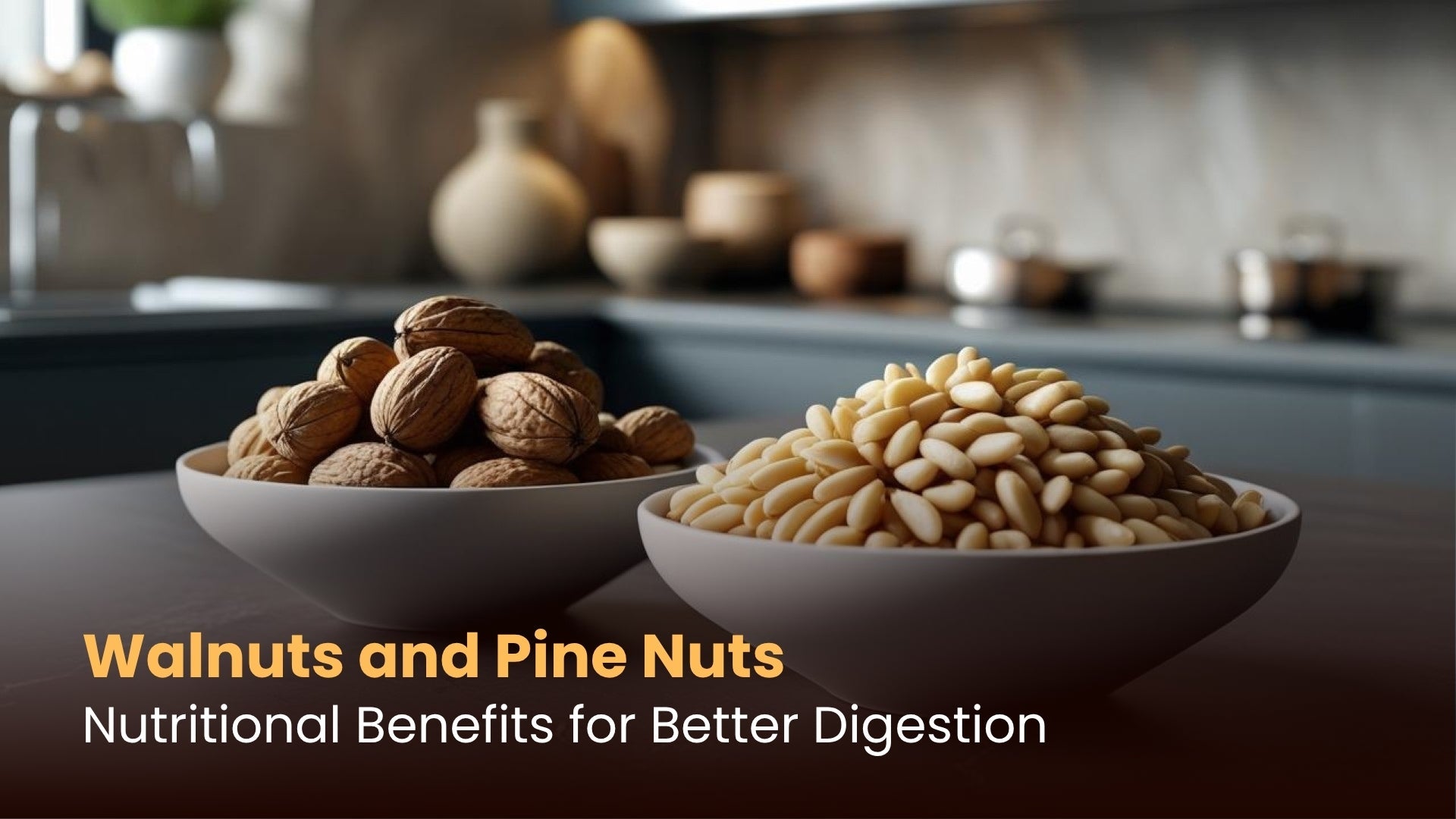 Walnuts and Pine Nuts: Nutritional Benefits for Better Digestion